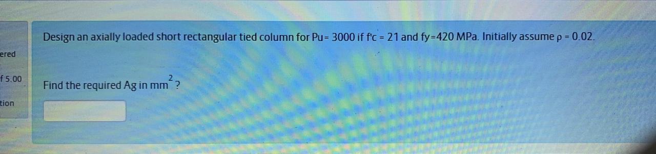 Solved Design an axially loaded short rectangular tied | Chegg.com
