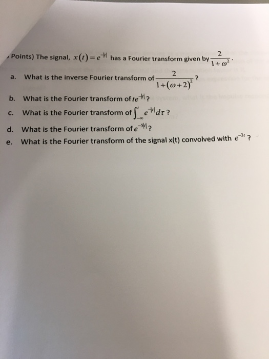 Solved The signal, x(t) = e^-|t| has a Fourier transform | Chegg.com