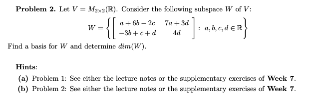 Solved = Problem 2. Let V = M2x2(R). Consider the following | Chegg.com