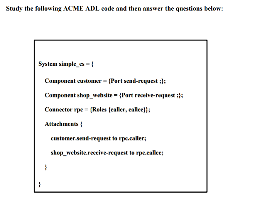 Solved Study the following ACME ADL code and then answer the | Chegg.com