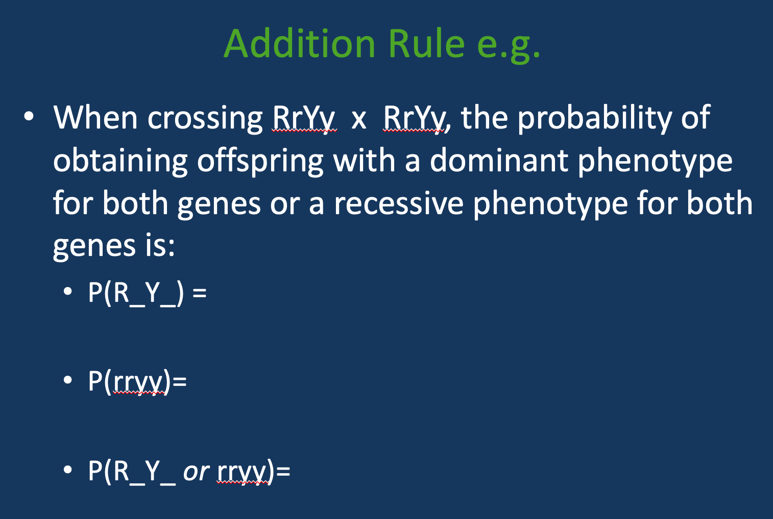 Solved Addition Rule e.g. • When crossing RrYy x RrYy, the | Chegg.com