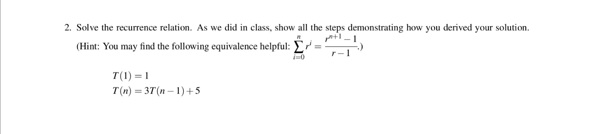 Solved 2. Solve the recurrence relation. As we did in class, | Chegg.com