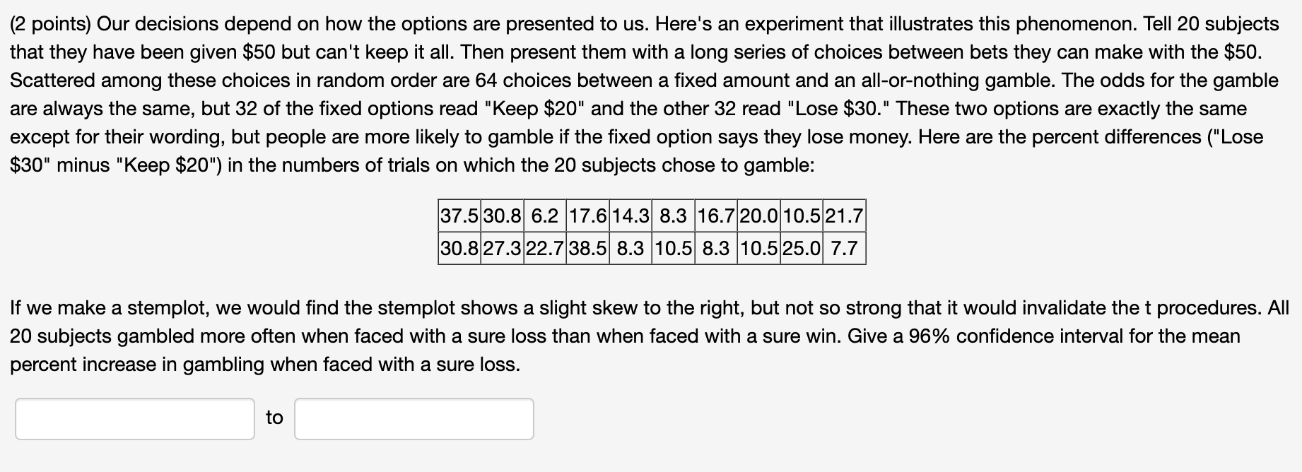 Solved (2 points) Our decisions depend on how the options | Chegg.com
