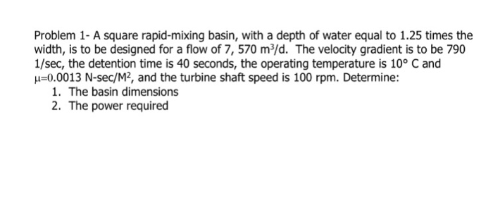 Solved Problem 1- A square rapid-mixing basin, with a depth | Chegg.com