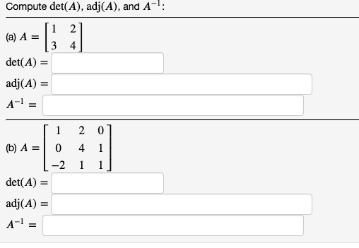 Solved Compute det(A), adj(A), and A-1: (a) A = 3 4 det(A) = | Chegg.com