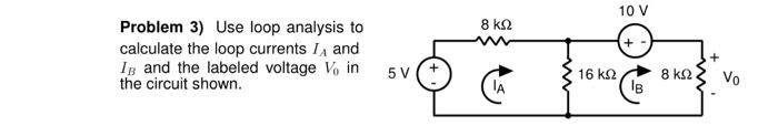 Solved Use loop analysis to calculate the loop currents I_A | Chegg.com