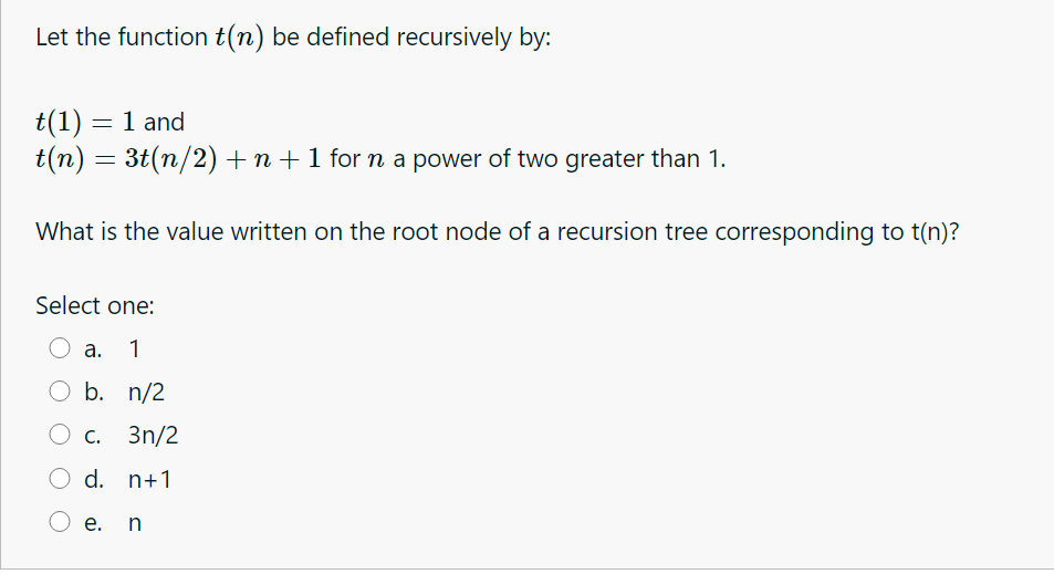 Solved Let the function t(n) be defined recursively by: t(1) | Chegg.com