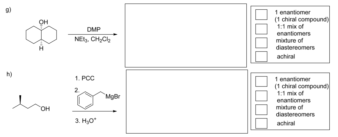 Solved g) OH DMP NEt3, CH2Cl2 1 enantiomer (1 chiral | Chegg.com