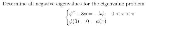 Solved Determine all negative eigenvalues for the eigenvalue | Chegg.com