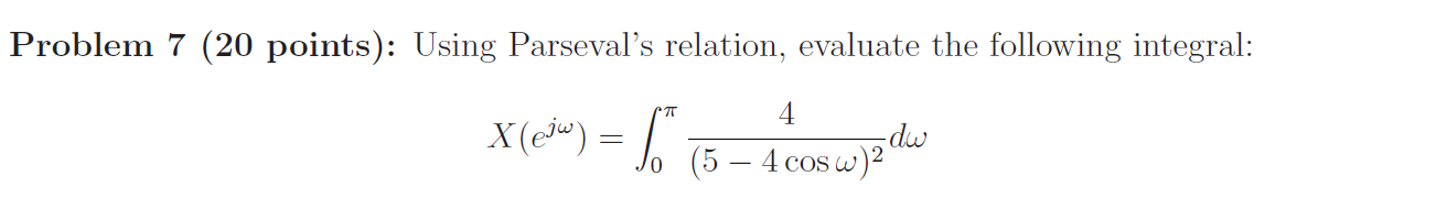 Solved Problem 7 (20 points): Using Parseval's relation, | Chegg.com