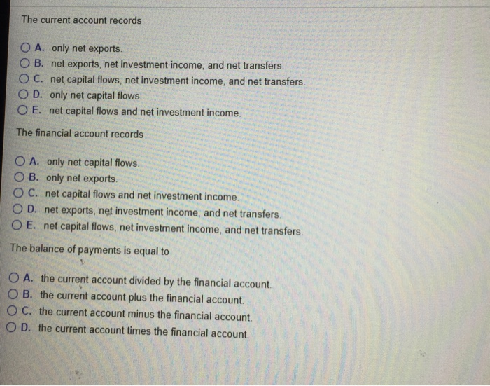 Solved The current account records 0 A, only net exports O | Chegg.com