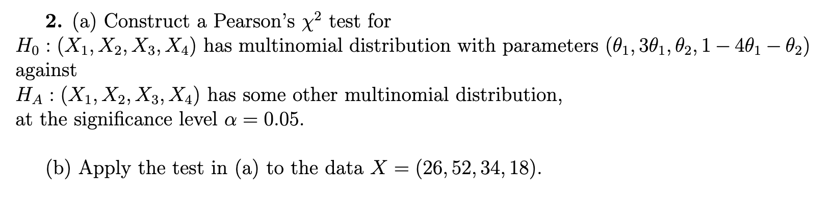 2. (a) Construct a Pearson's x2 test for Ho :(X1, X2, | Chegg.com
