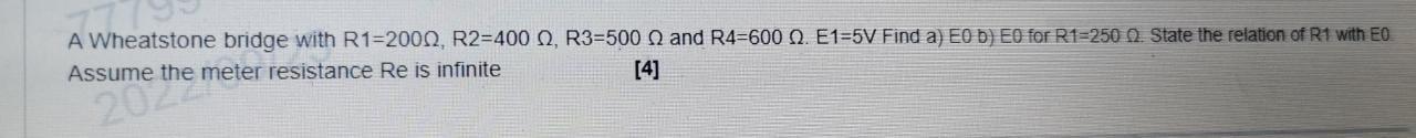 Solved A Wheatstone bridge with R1=200Ω,R2=400Ω,R3=500Ω and | Chegg.com