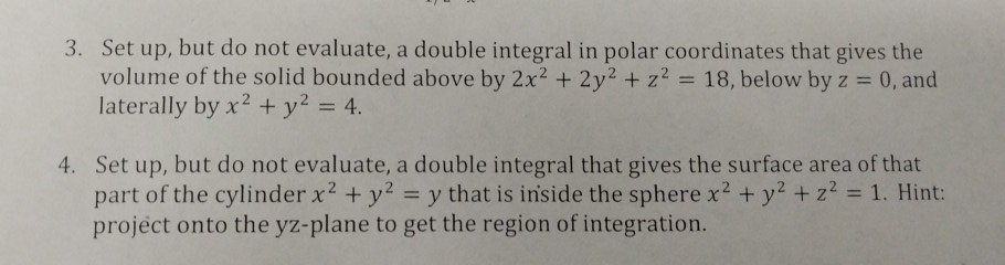 Solved Set up, but do not evaluate, a double integral in | Chegg.com