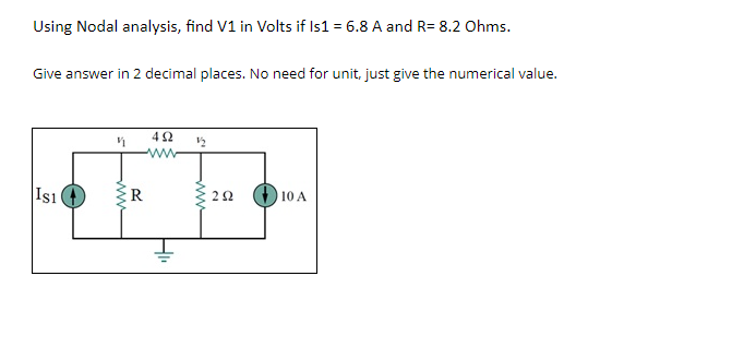 Solved Using Nodal analysis, find V1 in Volts if Is1 = 6.8 A | Chegg.com