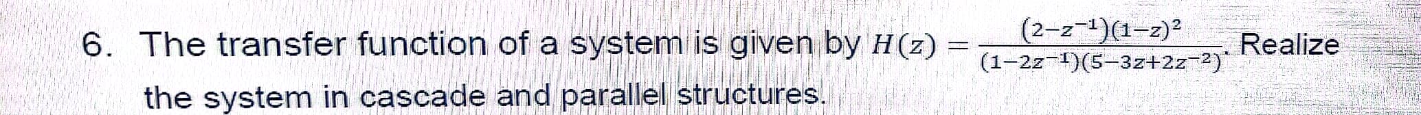 Solved 6. The transfer function of a system is given by | Chegg.com