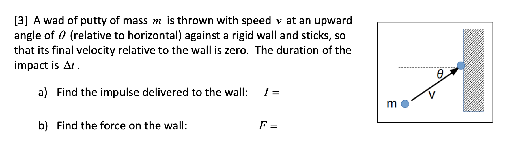 Solved [3] A wad of putty of mass m is thrown with speed v | Chegg.com