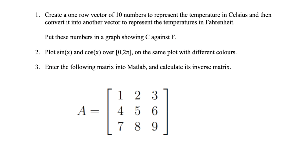 Solved 1. Create a one row vector of 10 numbers to represent | Chegg.com