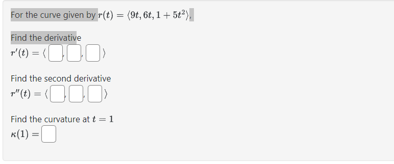 Solved For the curve given by r(t)= 9t,6t,1+5t2 , Find the | Chegg.com
