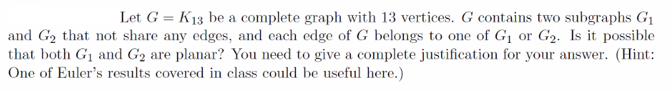 Solved Let G = K 13 be a complete graph with 13 vertices. G | Chegg.com