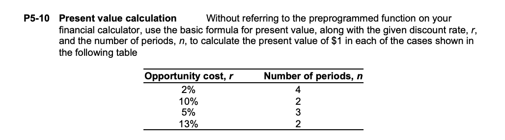 Solved P5-10 Present value calculation Without referring to | Chegg.com