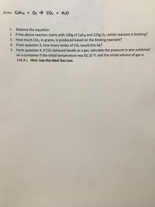 Solved Given: CsH1s 02 cO2 H20 1. Balance the equation. 2. | Chegg.com