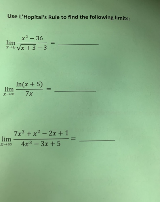 Solved Use L'Hopital's Rule to find the following limits: | Chegg.com