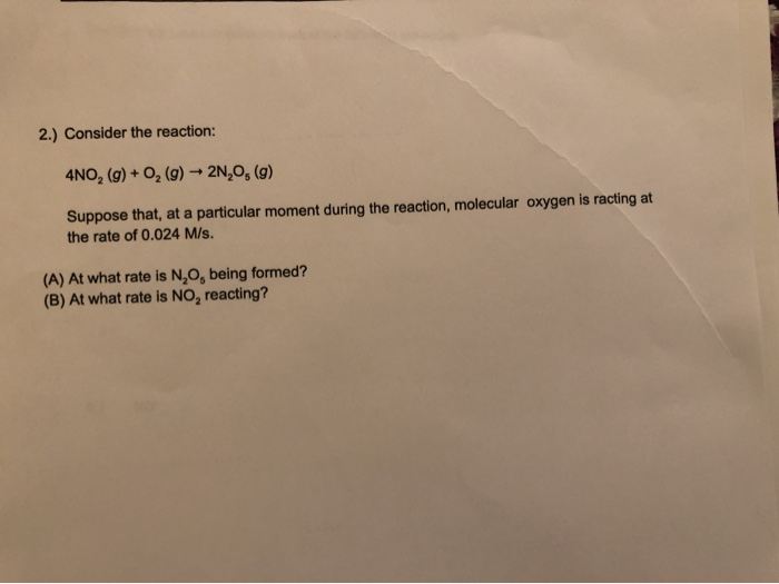 Solved 2.) Consider the reaction: 4NO2 (g) +O2 (g) -2N,O, | Chegg.com
