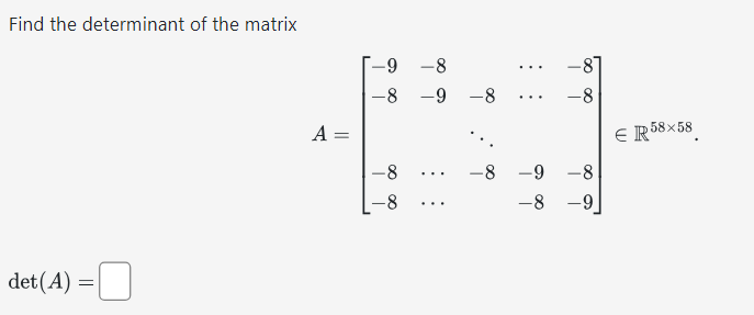 Solved Find the determinant of the matrix | Chegg.com