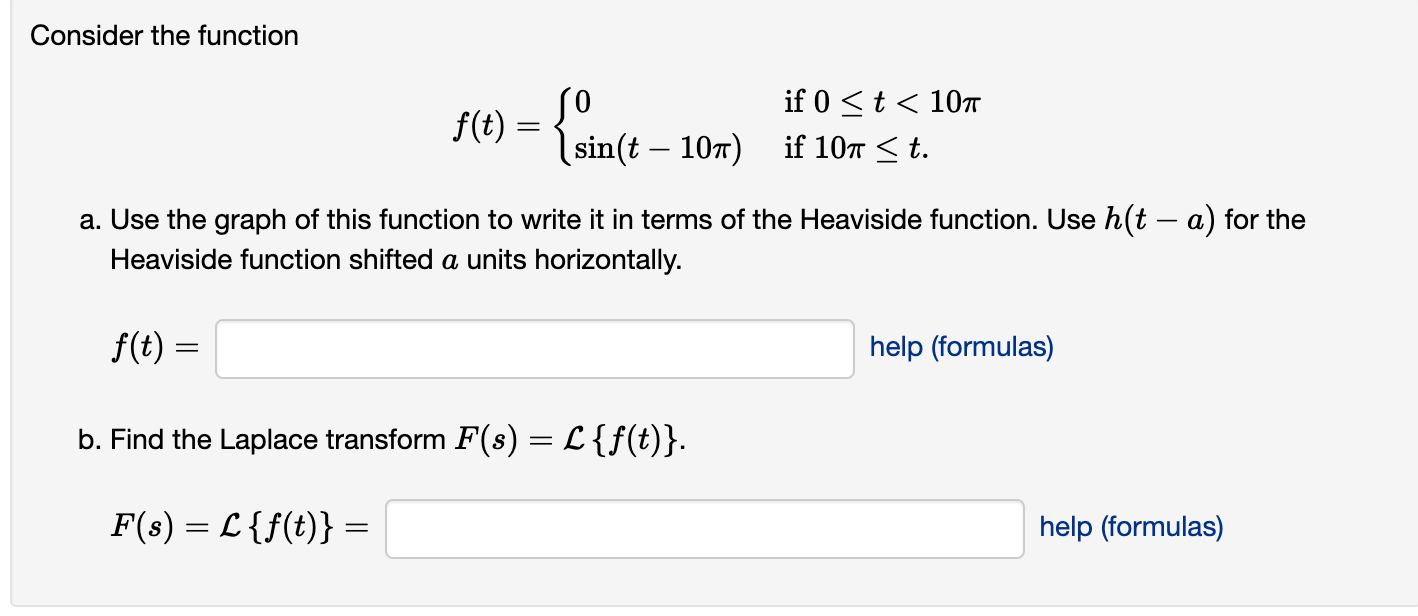 Solved Consider the function f(t)={0sin(t−10π) if 0≤t