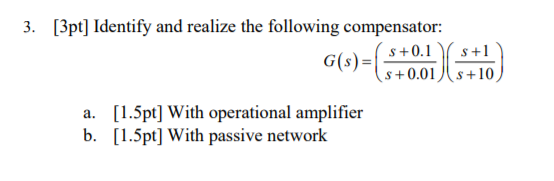 Solved [3pt] Identify and realize the following compensator | Chegg.com