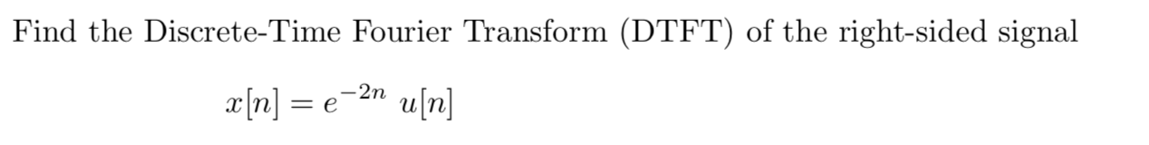 Solved Find the Discrete-Time Fourier Transform (DTFT) of | Chegg.com