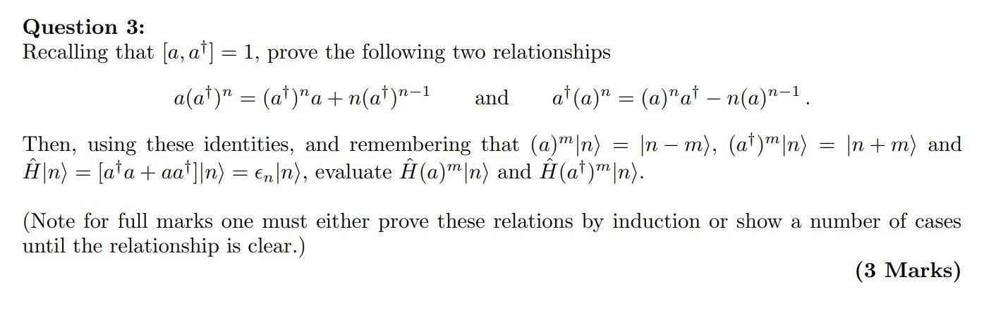 Solved Question 3: Recalling that [a,a†]=1, prove the | Chegg.com