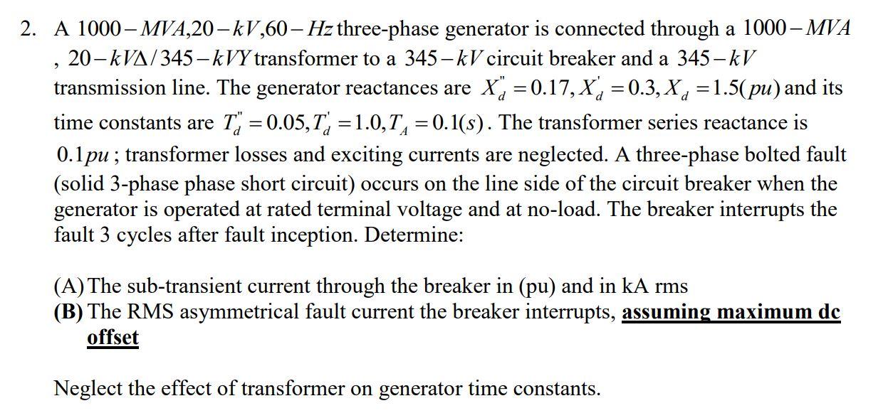 Solved > = 2. A 1000- MVA,20- kV,60 – Hz three-phase | Chegg.com