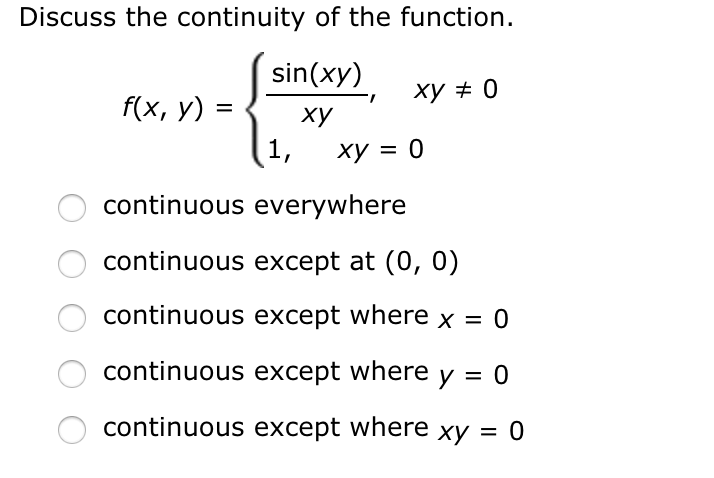 Solved Discuss The Continuity Of The Function Sin Xy Xy 0