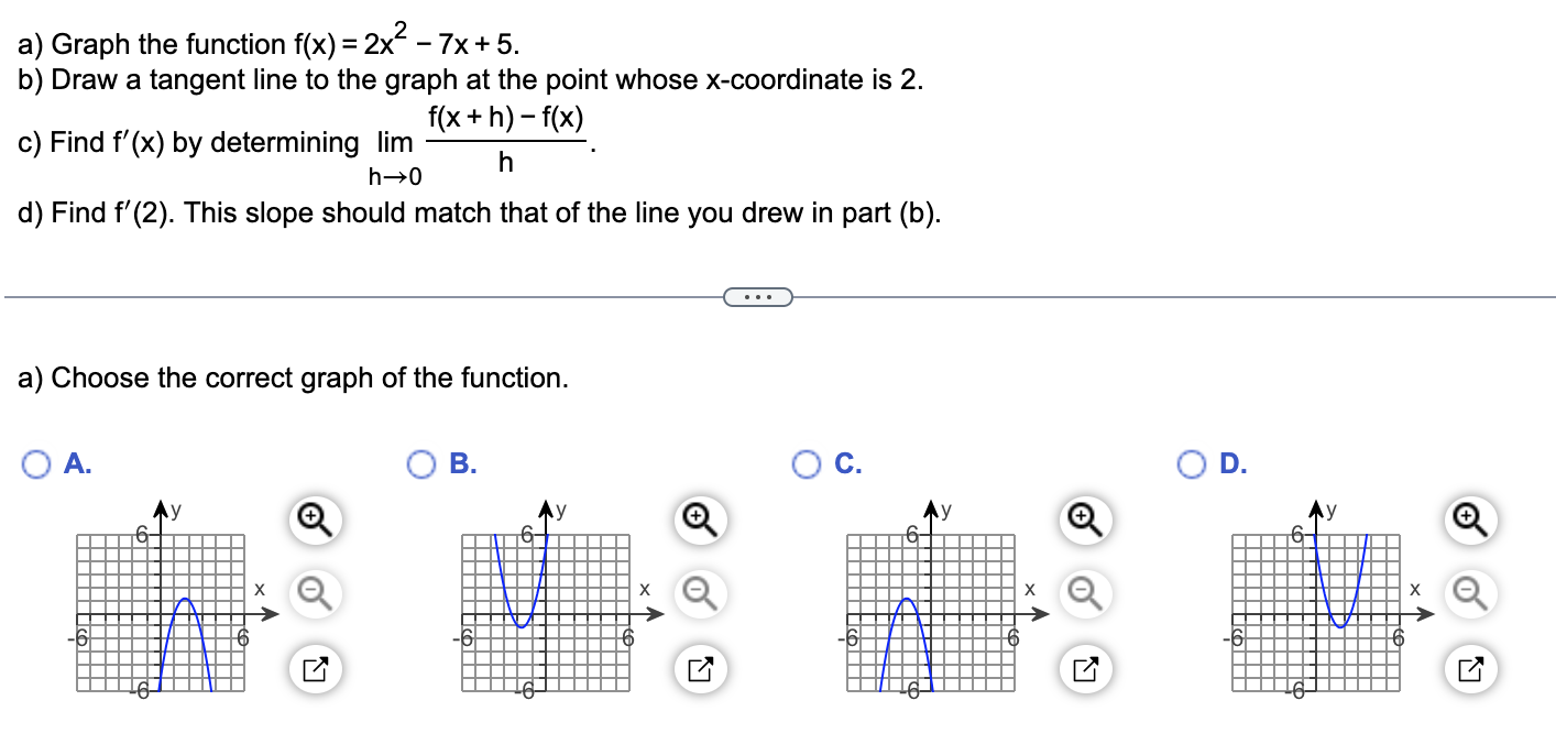Solved a) Graph the function f(x)=2x2−7x+5 b) Draw a tangent | Chegg.com
