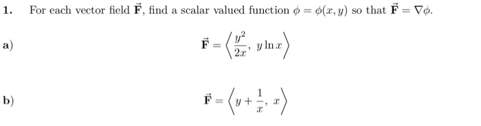 Solved For each vector field F, find a scalar valued | Chegg.com