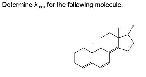 Solved Determine Amax for the following molecule. R | Chegg.com