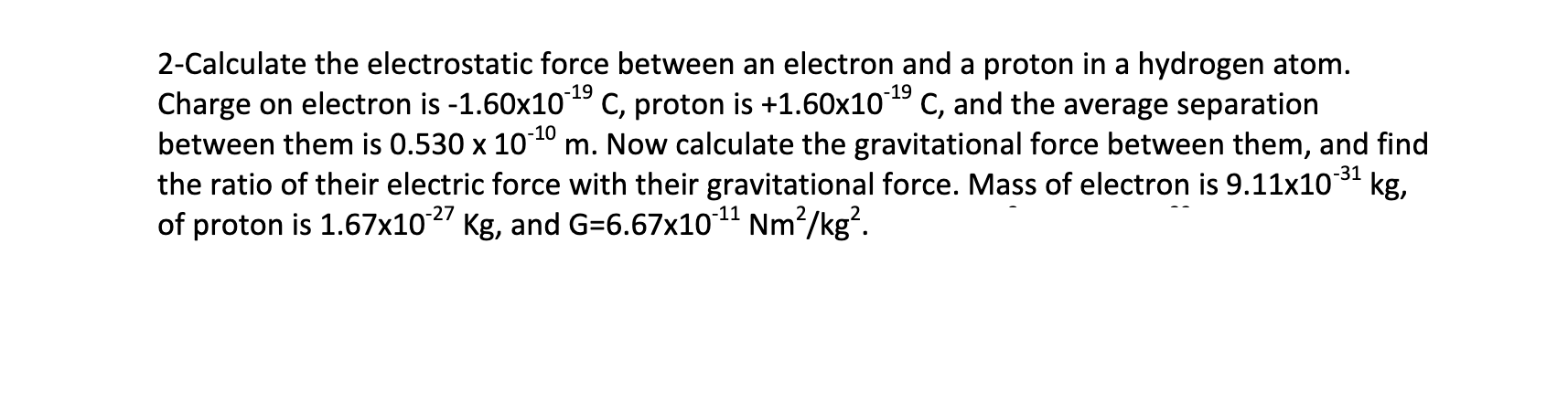 Solved 2-Calculate the electrostatic force between an | Chegg.com