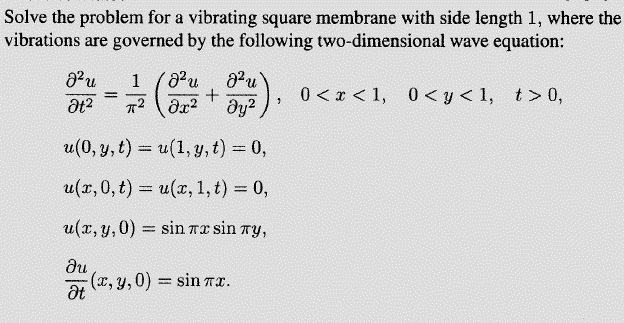 Solved Solve the problem for a vibrating square membrane | Chegg.com