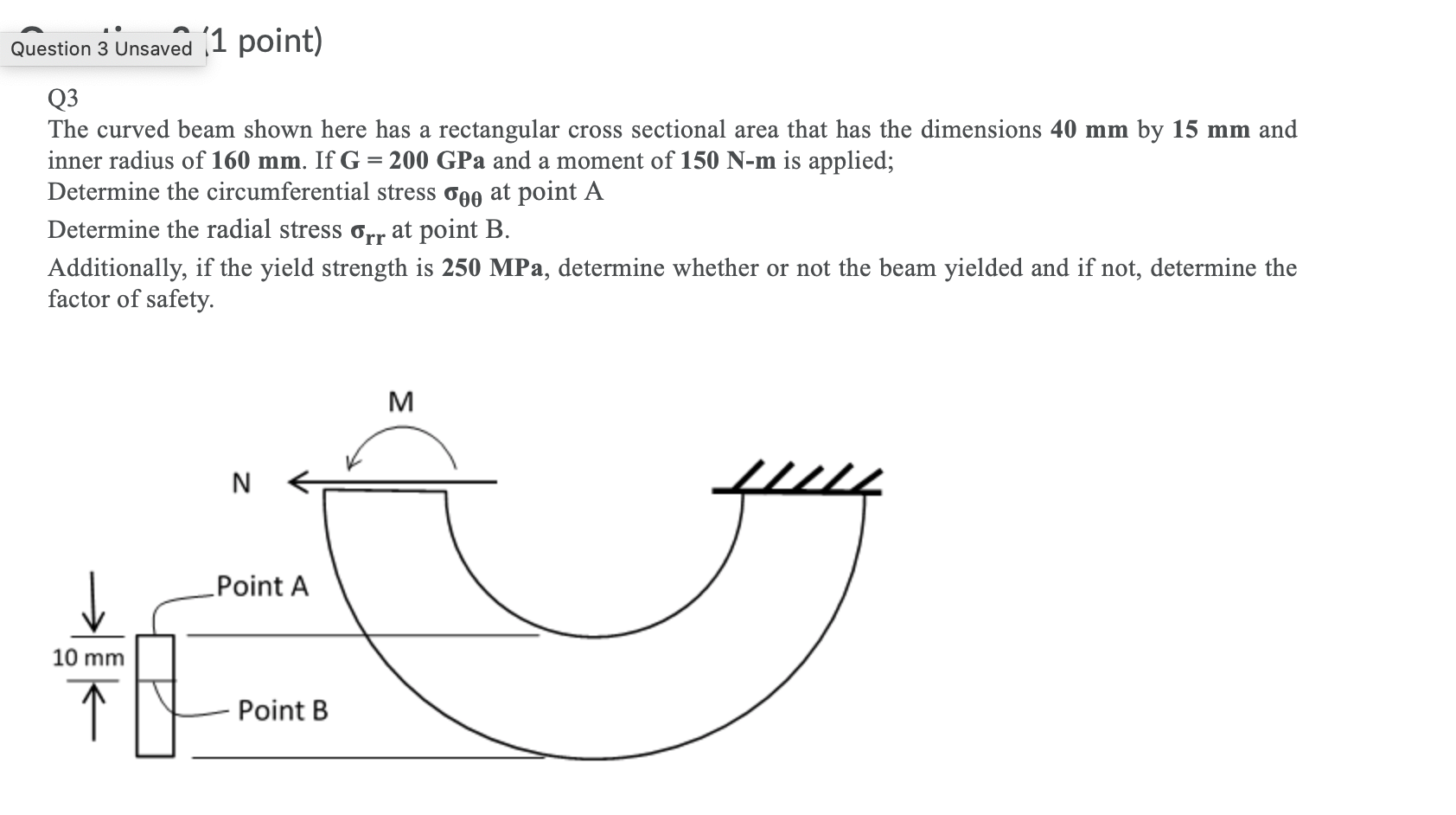 Solved Question 3 Unsaved (1 point) Q3 The curved beam shown | Chegg.com