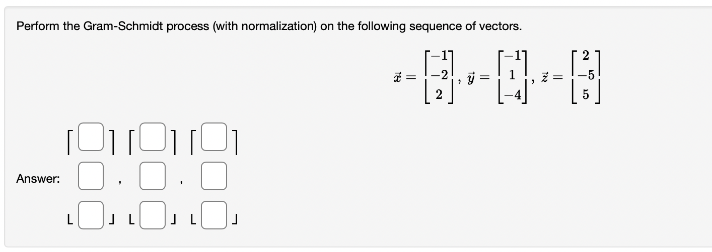 Solved Perform the Gram-Schmidt process (with normalization) | Chegg.com