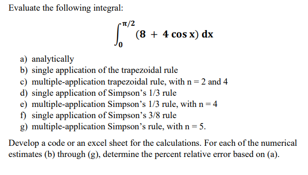 Solved Evaluate the following integral:∫0π2(8+4cosx)dxa) | Chegg.com