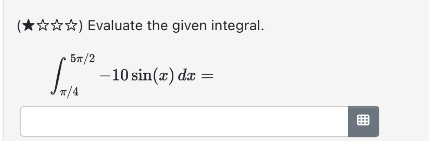 Solved ∫π45π2-10sin(x)dx= | Chegg.com Solved ∫π45π2-10sin(x)dx= | Chegg.com
