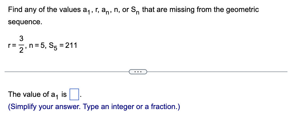 Solved Find any of the values a1,r,an,n, or Sn that are | Chegg.com