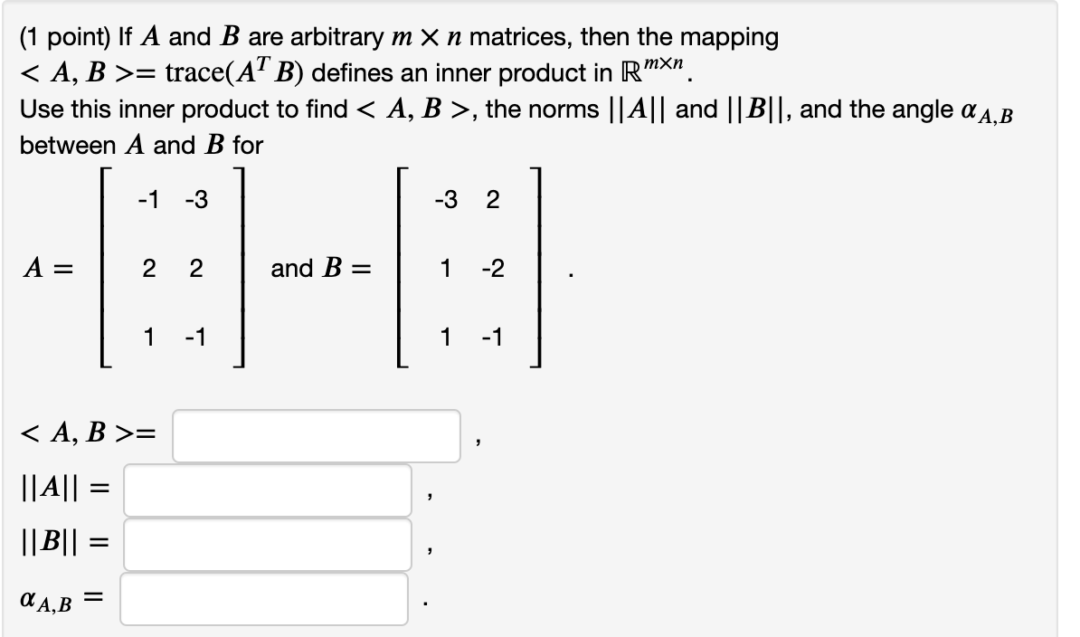 Solved (1 point) If A and B are arbitrary mxn matrices, then | Chegg.com