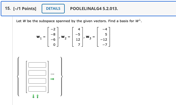 Solved 15. (-/1 Points] DETAILS POOLELINALG4 5.2.013. Let W | Chegg.com