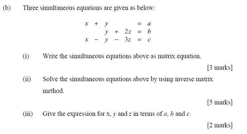 Solved (b) Three simultaneous equations are given as below: | Chegg.com