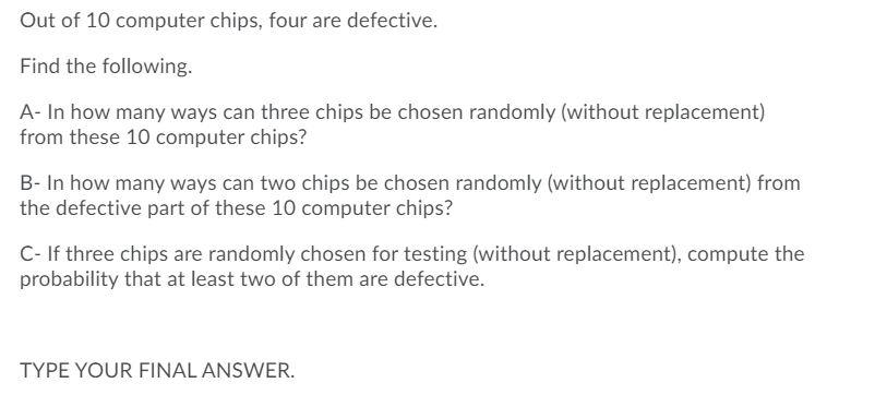 Solved Out of 10 computer chips, four are defective. Find | Chegg.com