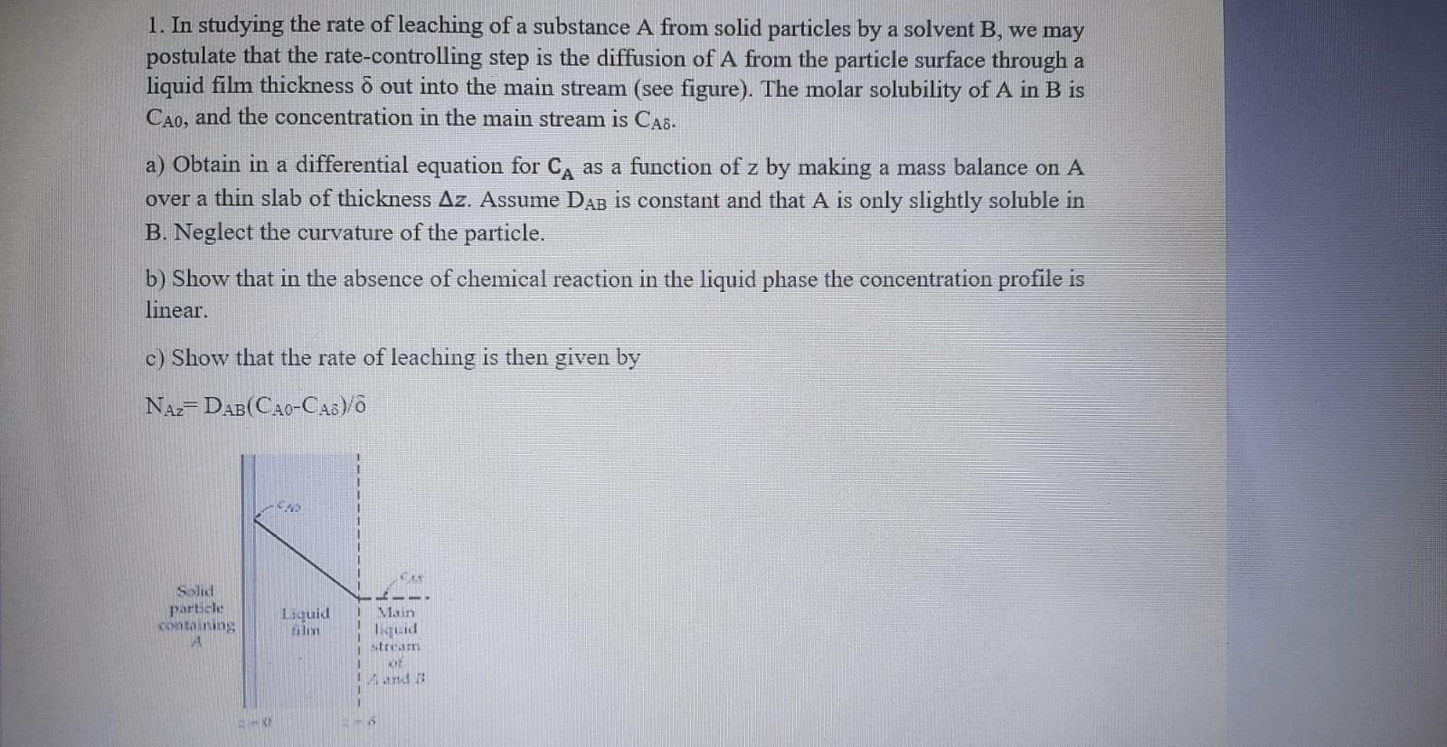 Solved 1. In studying the rate of leaching of a substance A | Chegg.com